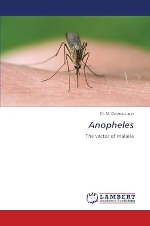 Anopheles: The vector of malaria: Govindarajan, Dr. M.: 9786207998340 ...