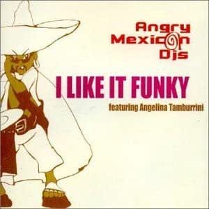 I Like It Funky : Angry Mexican Dj's: Amazon.es: CD y vinilos}