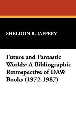 [Future and Fantastic Worlds: A Bibliographic Retrospective of DAW ...