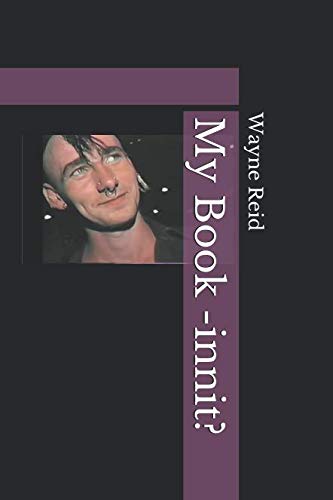 My Book -innit? (My Series-Innit?): Reid, Wayne Anthony: 9781973357520 ...
