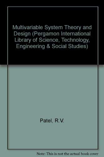 Multivariable System Theory and Design (Pergamon International Library ...
