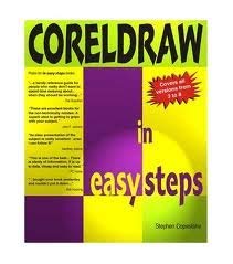 CORELDRAW IN EASY STEPS: UP TO VERSION 7 (IN EASY STEPS S ...