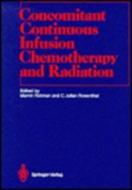 Concomitant Continuous Infusion Chemotherapy and Radiation (Medical ...