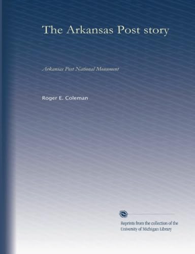 The Arkansas Post story: Arkansas Post National Monument : Amazon.in: Books