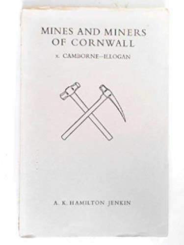 MINES AND MINERS OF CORNWALL: Part X CAMBORNE - ILLOGAN: Amazon.co.uk ...