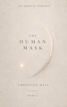 Amazon.com: The Human Mask: A Hunted Alien Science-Fantasy Romance ...
