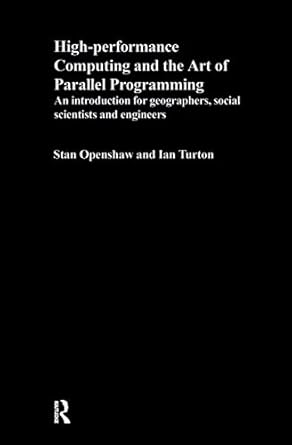 High Performance Computing and the Art of Parallel Programming: An ...