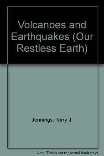 Volcanoes and Earthquakes (Our Restless Earth): Jennings, Terry J ...