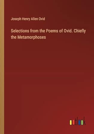 Amazon.co.jp: Selections from the Poems of Ovid. Chiefly the ...