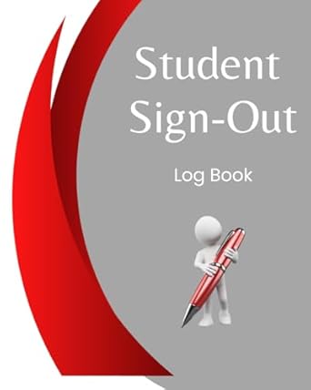Student Sign Out Log Book: Classroom Log book to Keep Track of and ...