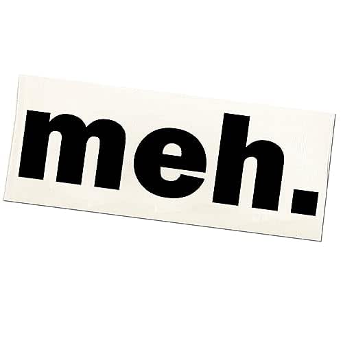 Amazon.com: meh. Funny Vinyl Decal Car Truck Window Bumper Sticker ...