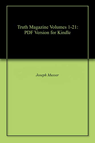 Amazon.com: Truth Magazine Volumes 1-21: PDF Version for Kindle eBook : Musser, Joseph: Books