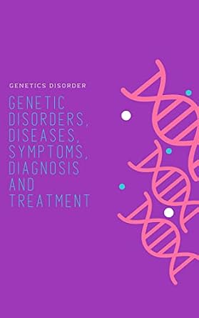 GENETICS DISORDER: Genetic disorders, diseases, symptoms, diagnosis ...