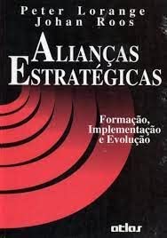 ALIANCAS ESTRATEGICAS - FORMACAO, IMPLEMENTACAO: PETER LORANGE/JOHAN ...