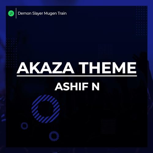 Akaza Theme (Epic Version) Demon Slayer Mugen Train by Ashif N on Amazon Music - Amazon.com