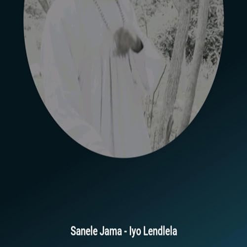 Écouter Iyo Lendlela par Sanele Jama sur Amazon Music Unlimited