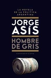Hombre De Gris / Gray Man (Narrativa) (Spanish Edition): Asis, Jorge ...