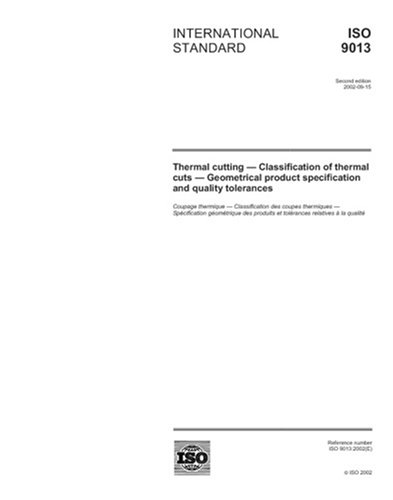 ISO 9013:2002, Thermal cutting - Classification of thermal cuts ...