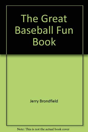 The Great Baseball Fun Book: Brondfield, Jerry: 9780590316248: Amazon ...