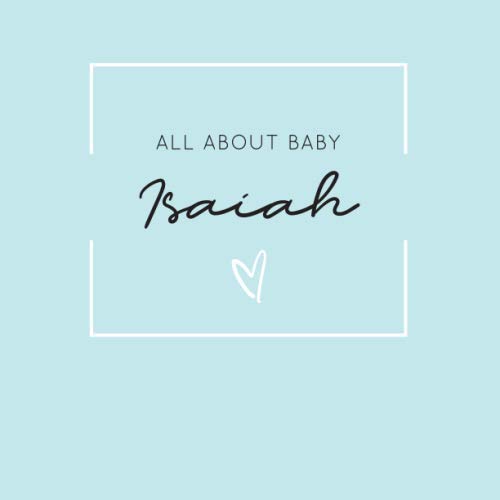 All About Baby Isaiah: The Perfect Personalized Keepsake Journal for ...