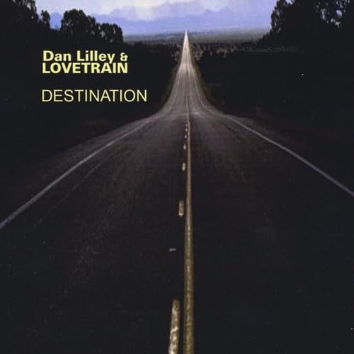 Dan Lilley & Lovetrain - Destination - Amazon.com Music