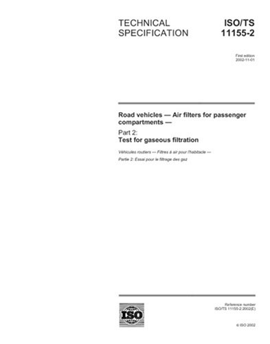 ISO/TS 11155-2:2002, Road vehicles - Air filters for passenger ...