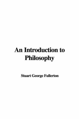 An Introduction to Philosophy : Fullerton, Stuart George: Amazon.in: Books