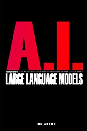 AI Foundations of Large Language Models: Easy To Read Guide Introducing ...