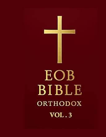 EOB Bible – Orthodox Edition: Volume III: The Eastern Orthodox Bible ...
