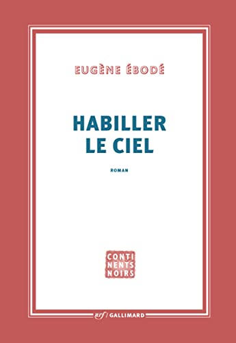 Habiller le ciel (French Edition) - Kindle edition by Ébodé, Eugène ...