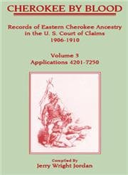 Cherokee by Blood: Volume 3, Records of Eastern Cherokee Ancestry in ...