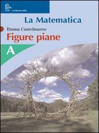 La matematica. Figure piane. Modulo A-B. Per la Scuola media : Amazon ...