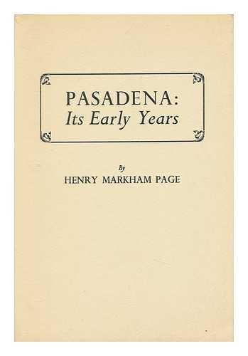 Pasadena: Its Early Years: Page, Henry Markham: Amazon.com: Books
