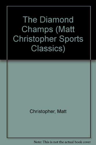 The Diamond Champs (Matt Christopher Sports Classics): Christopher ...