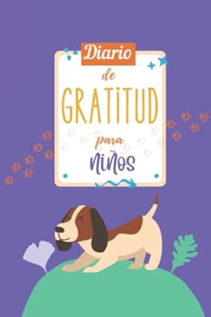 Diario de gratitud para niños: Un diario para que los más pequeños ...