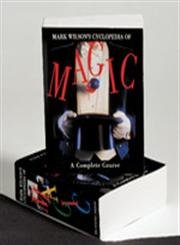 Mark Wilson's Cyclopedia Of Magic: A Complete Course: Wilson, Mark ...