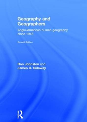 Geography and Geographers: Anglo-American human geography since 1945 ...