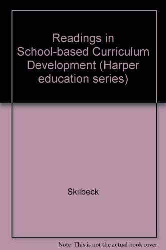 Readings in School-Based Curriculum Development: Skilbeck, Malcolm ...