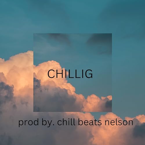 CHILLIG by CHILL BEATS NELSON on Amazon Music - Amazon.com