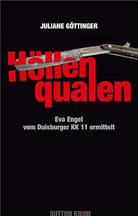 Höllenqualen: Eva Engel vom Duisburger KK 11 ermittelt : Göttinger ...
