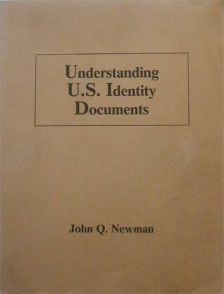 Understanding U. S. Identity Documents: Newman, John Q.: 9781559500715 ...