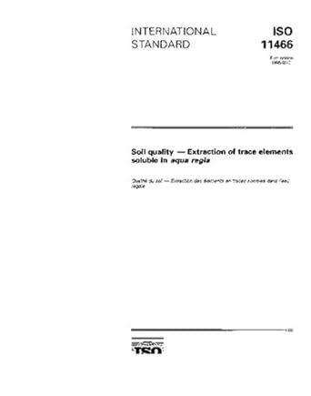 ISO 11466:1995, Soil quality - Extraction of trace elements soluble in aqua regia: ISO TC 190/SC ...