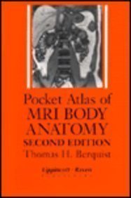 Pocket Atlas of MRI Body Anatomy, 2nd Ed.: Thomas H. Berquist ...