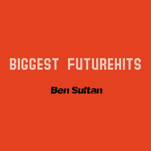 Play Biggest Futurehits by Ben Sultan on Amazon Music