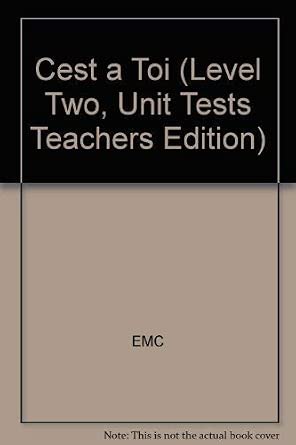 Cest a Toi (Level Two, Unit Tests Teachers Edition): EMC: 9780821915097 ...