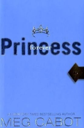 Amazon.com: Princess Diaries, Volume X: Forever Princess: Cabot, Meg: Books