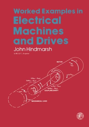 Worked Examples in Electrical Machines and Drives: Applied Electricity ...