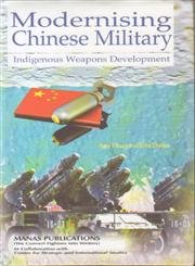 Modernising Chinese Military: Indigenous Weapons Development: John ...