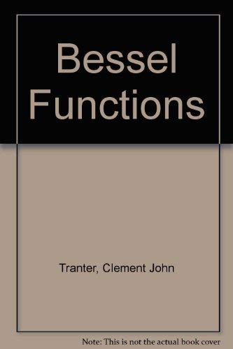 Bessel Functions: with some Physical Applications: Tranter, C. J ...