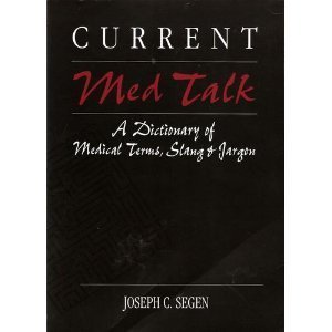 CURRENT Med Talk: A Dictionary of Medical Terms, Slang & Jargon: Amazon ...